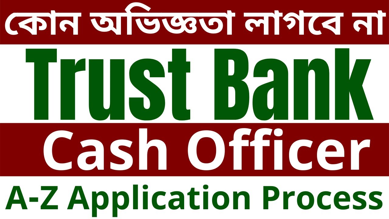 Trust Bank Latest Job circular 2021:Trainee Assistant Cash Officer ...