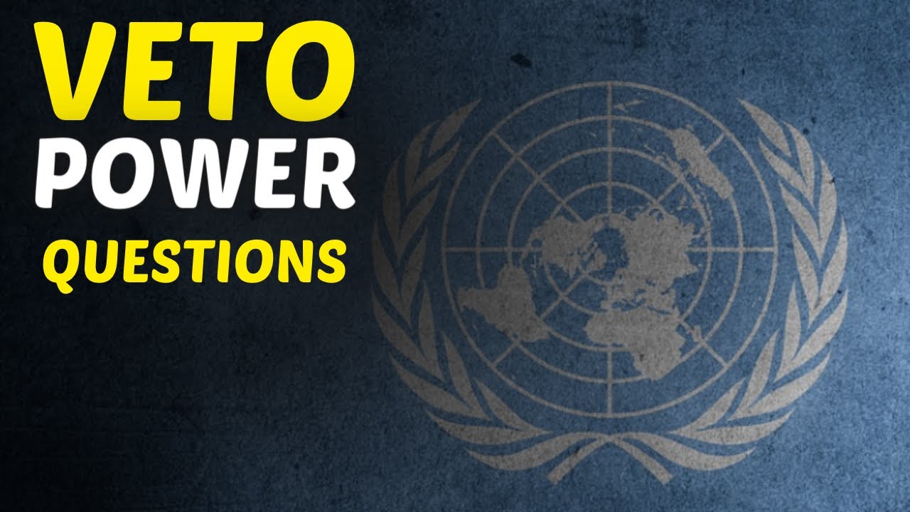 United Nation Veto Power Questions - YouTube