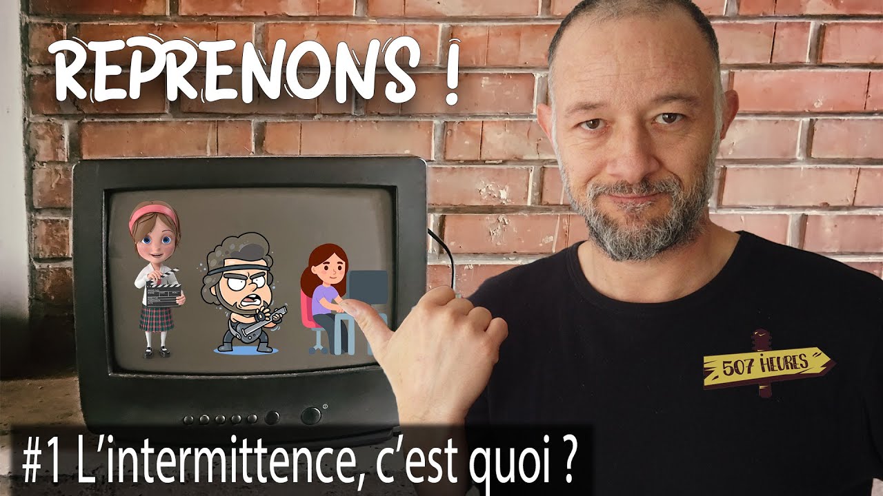 L'INTERMITTENCE C'EST QUOI? Reprenons #1 - YouTube