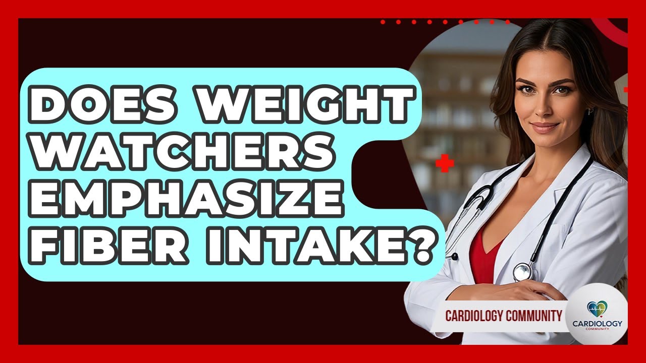 Does Weight Watchers Emphasize Fiber Intake? - Cardiology Community - YouTube