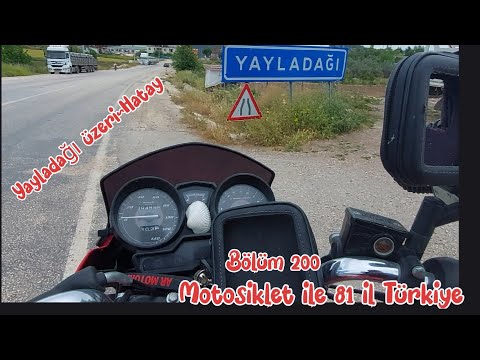 Motosiklet ile 81 il Türkiye.Yayladağ üzeri~Hatay/Bölüm 200