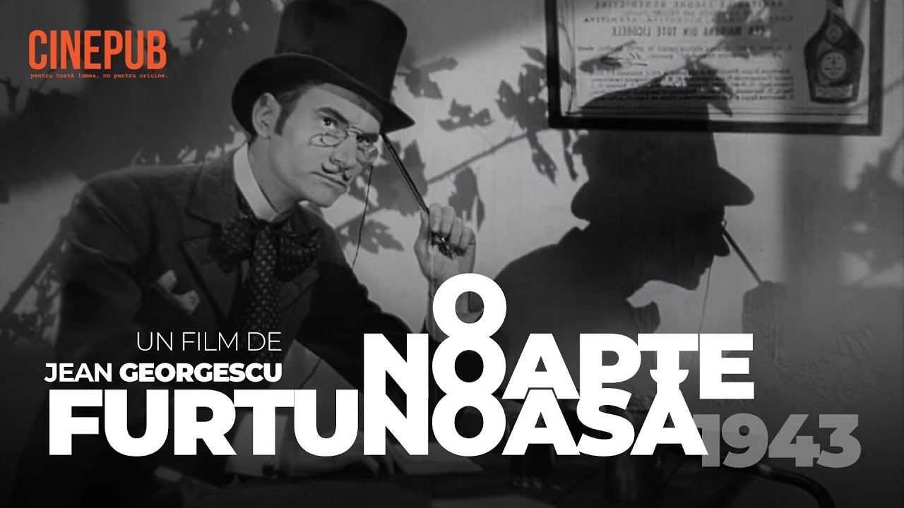 O NOAPTE FURTUNOASĂ (1943) de Jean Georgescu - film online pe CINEPUB ...