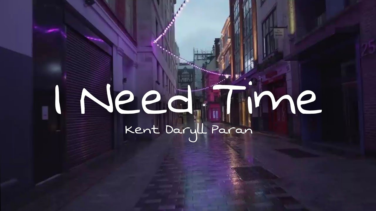 I Need Time | Performed by Kent Daryll Paran | A take on his first ...