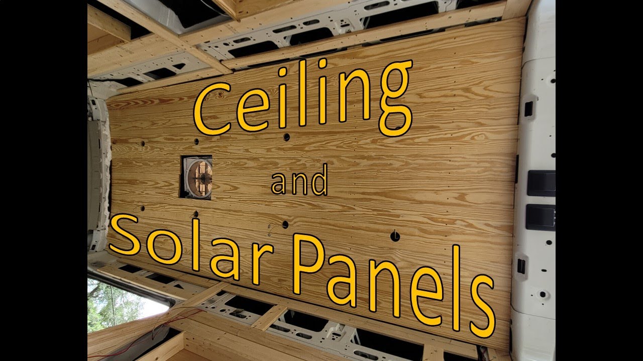 Van Build Episode 8: Solar Panels and Ceiling - YouTube