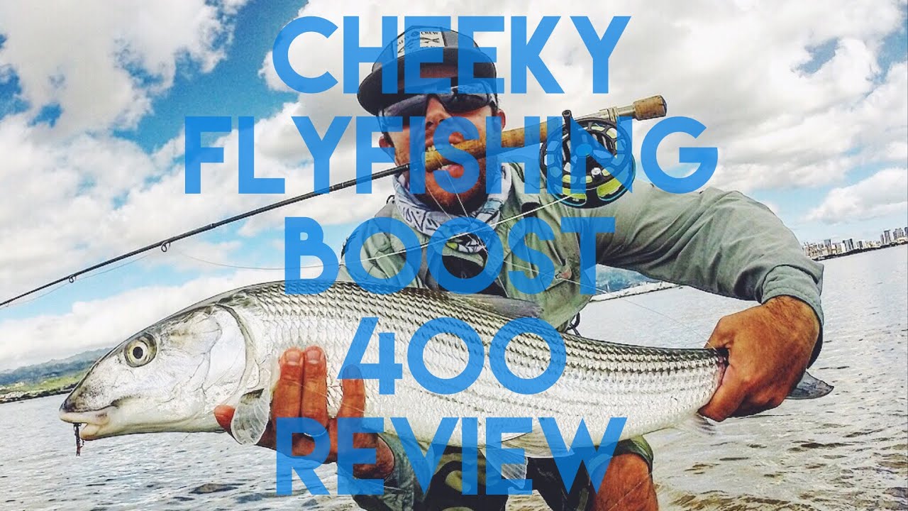 CHEEKY FLY FISHING BOOST 400 REVIEW - YouTube