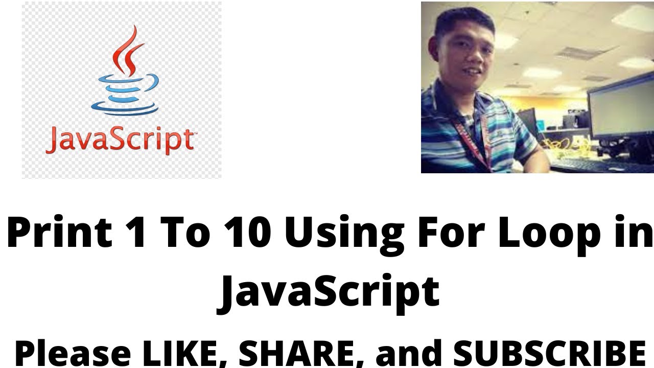 Print 1 To 10 Using For Loop In JavaScript YouTube Print 1 To 10 Using For Loop In JavaScript YouTube