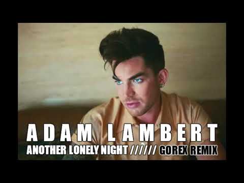 Adam Lambert // Another Lonely Night (Gorex Remix)