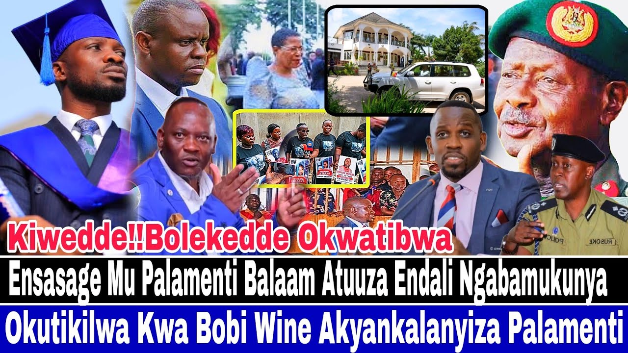 Olumaze Okutikilwa Bobi Wine Akyankalanyiza Palamenti Balaam Atunuza ...