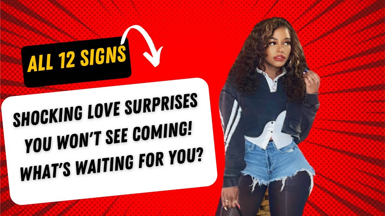 All 12 Zodiac Signs: Shocking Love Surprises You Won't See Coming! What ...