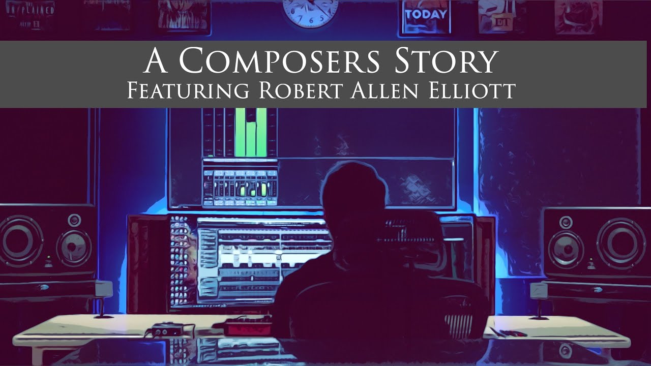 A Composer's Story - Robert Allen Elliott - YouTube