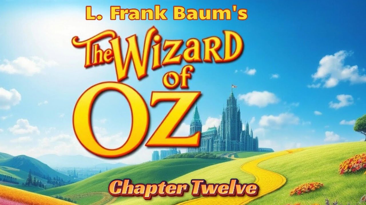 Wizard of Oz Chapter 12 - YouTube
