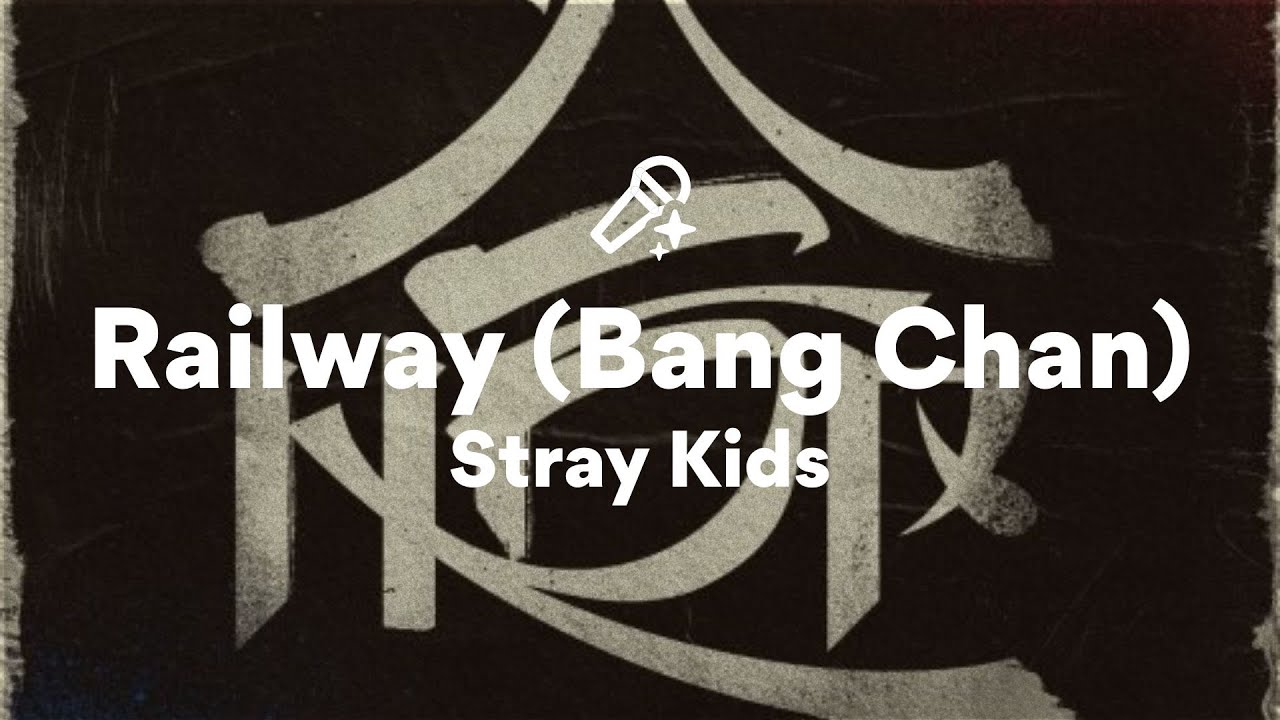 Stray Kids - Railway (Bang Chan) lyrics | Musixmatch
