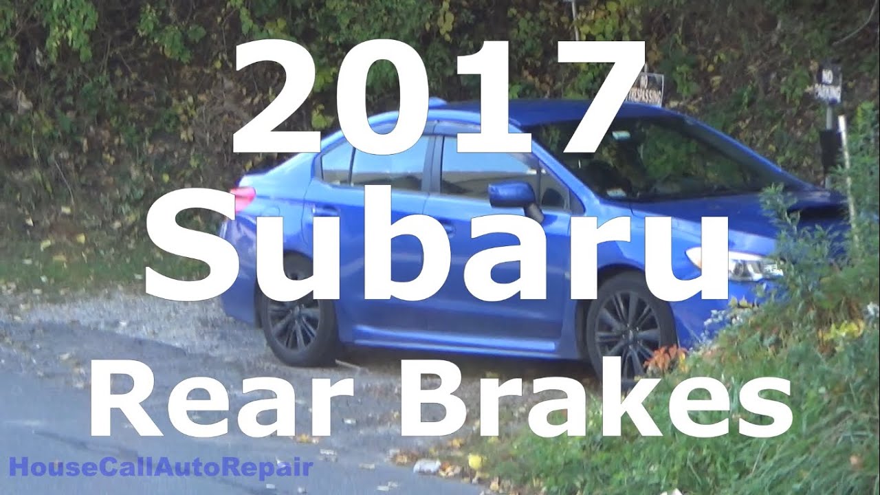2017 Subaru WRX - DIY Replacing Rear Brakes and Rotors - Auto Repair ...