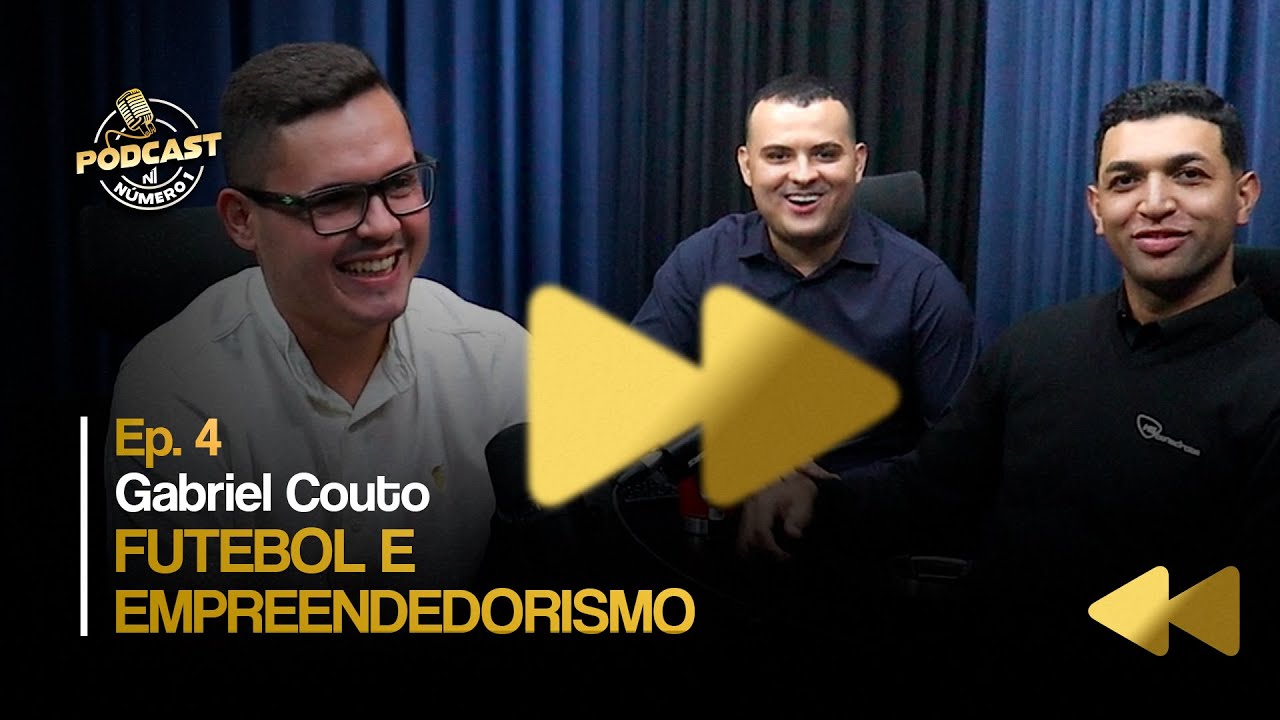 DO FUTEBOL AO EMPREENDEDORISMO COM GABRIEL COUTO | Ep.04 - YouTube
