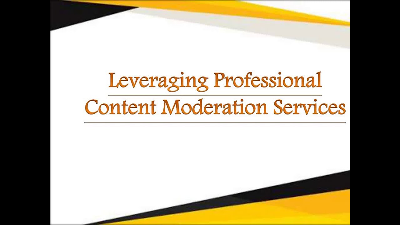 Leveraging Professional Content Moderation Services With Us - YouTube