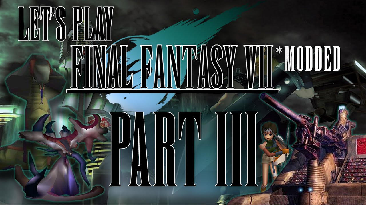 FINAL FANTASY VII - OG - MODDED - PART 3 - YouTube