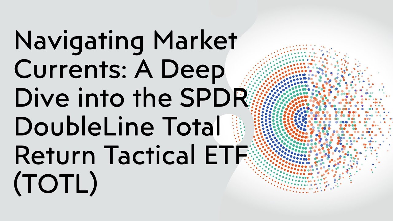 Navigating Market Currents: A Deep Dive into the SPDR DoubleLine Total ...