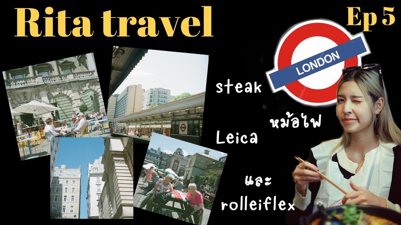 Rita Travel Ep.5 สเต๊ก หม้อไฟ Leica และ Rolleiflex ft.Jan (Shooting ...