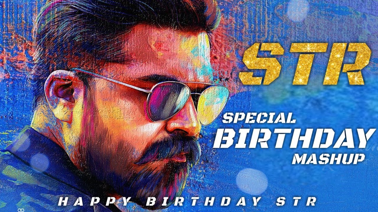 STR - Special Birthday Mashup | Simbhu | 53ky Creation | 2020 HD - YouTube