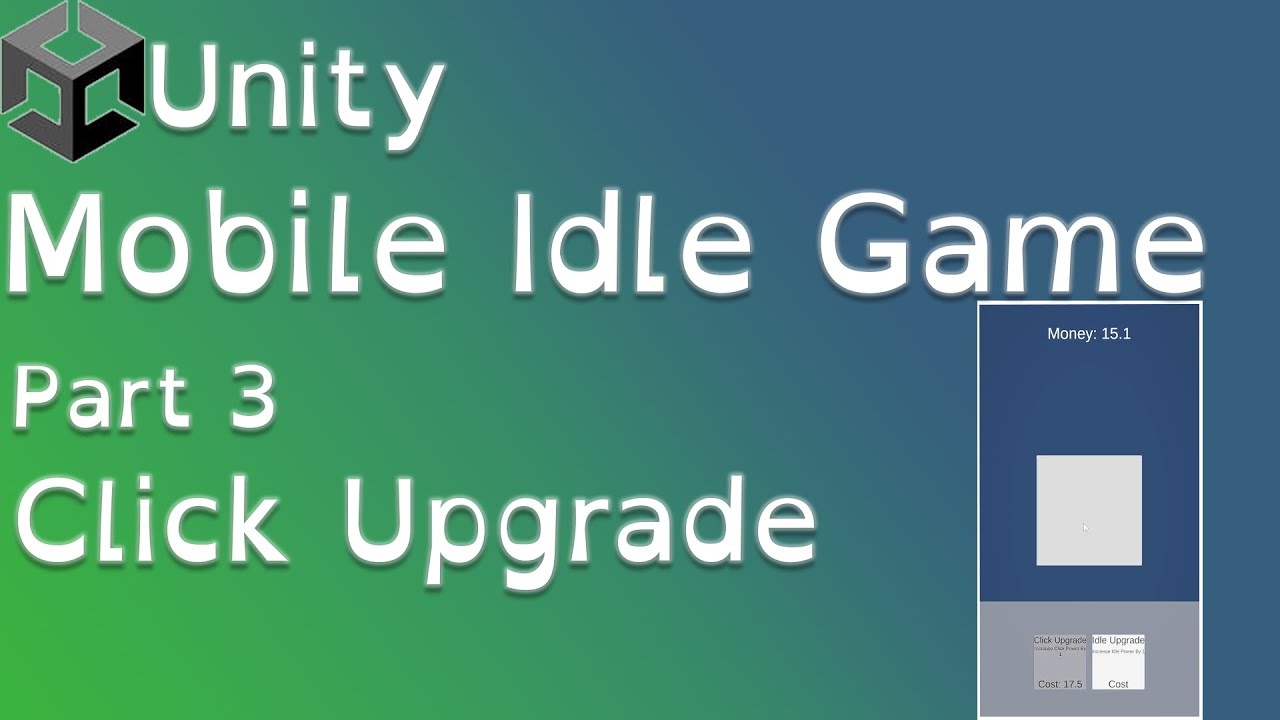 Unity Mobile Idle Game Tutorial Part 3: Click Upgrade - YouTube
