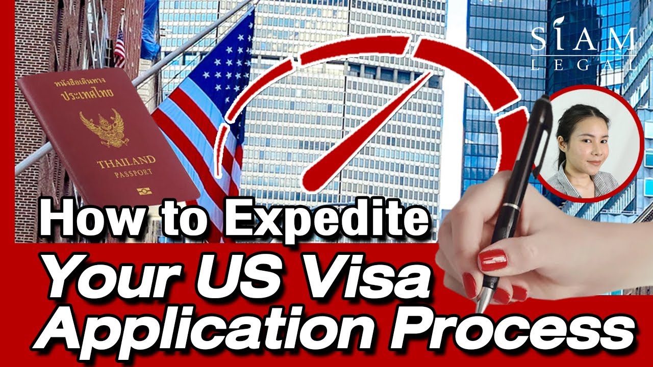 How to Expedite Your US Visa Application Process | Siam Legal - YouTube