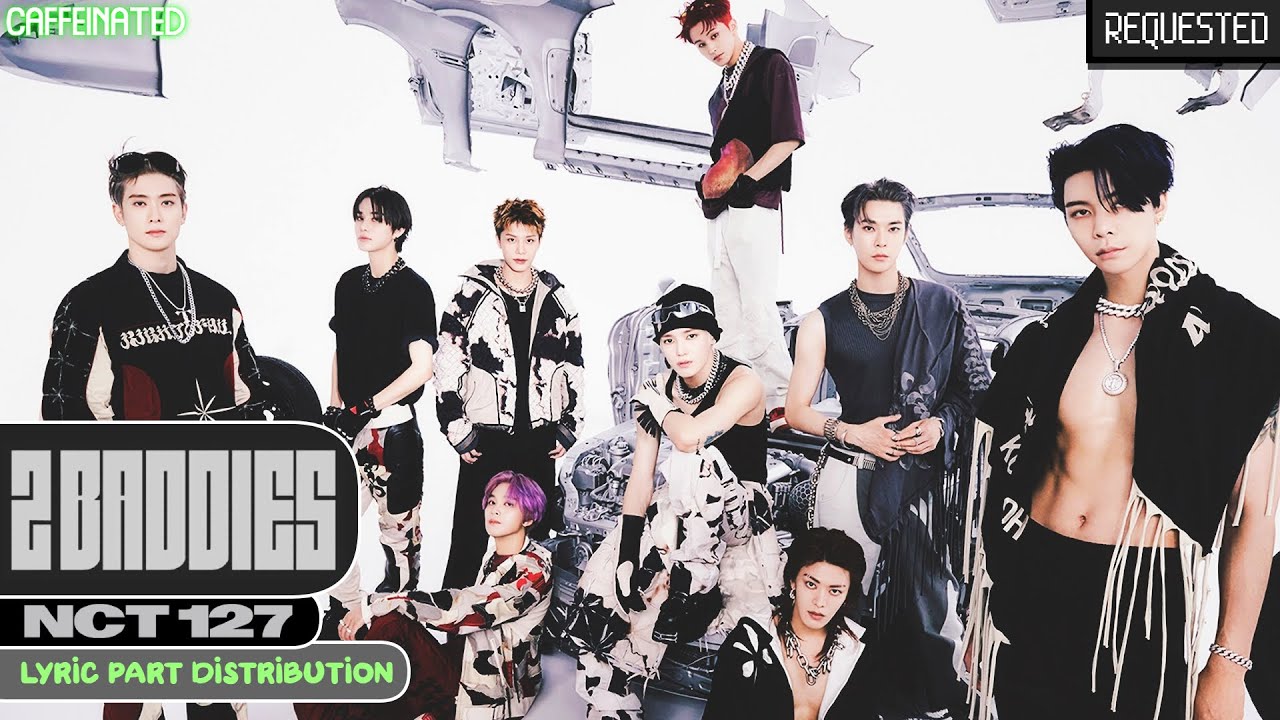 NCT 127 2 Baddies Lyric Part Distribution Color Coded YouTube nct-127-2-baddies-lyric-part-distribution-color-coded-youtube