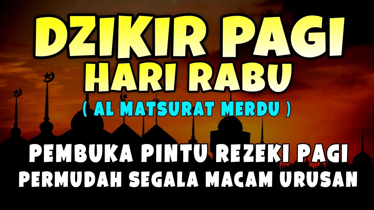 Dzikir Pagi Hari Rabu Berkah Pembuka Rezeki Dari Segala Penjuru, Zikir ...