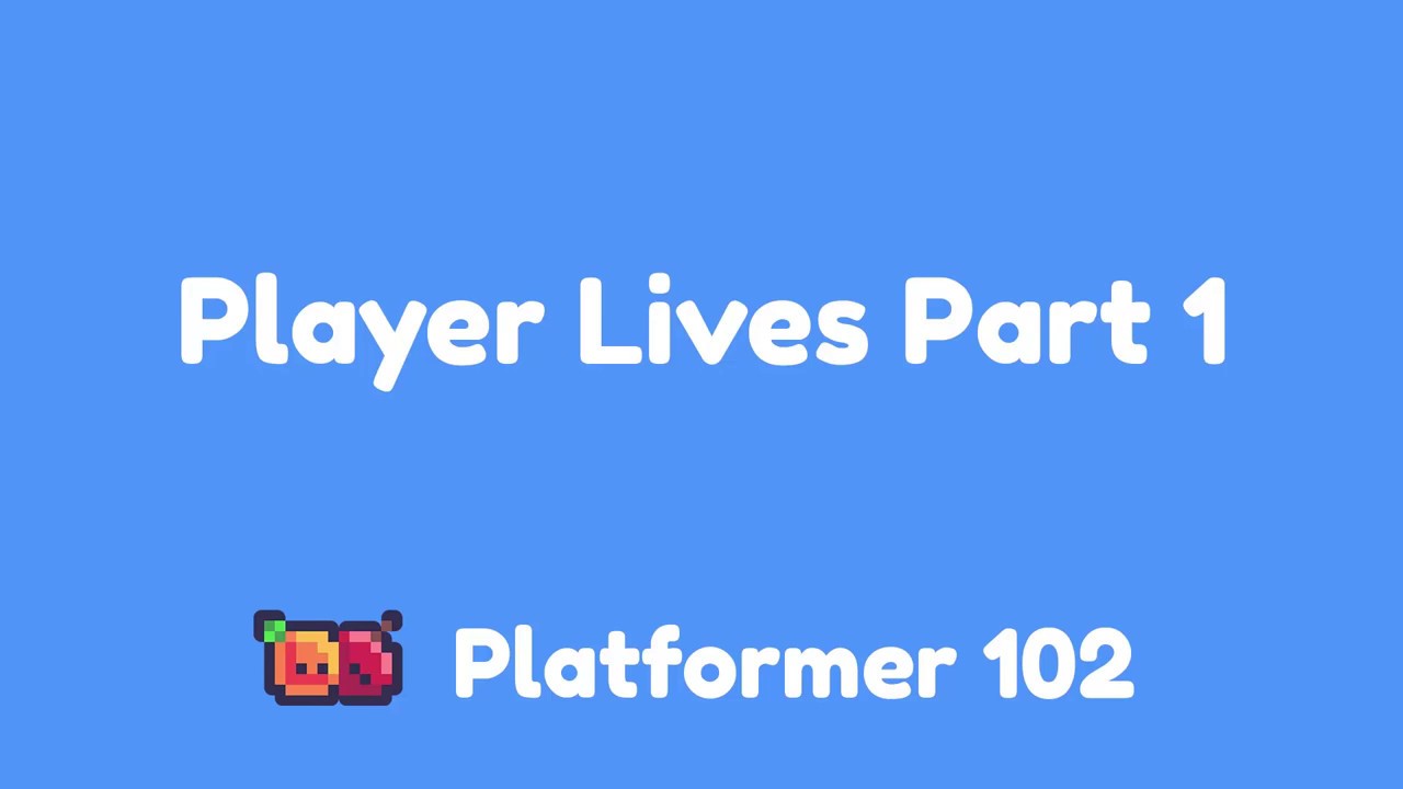 Platformer 102: Player Lives Part 1 - YouTube