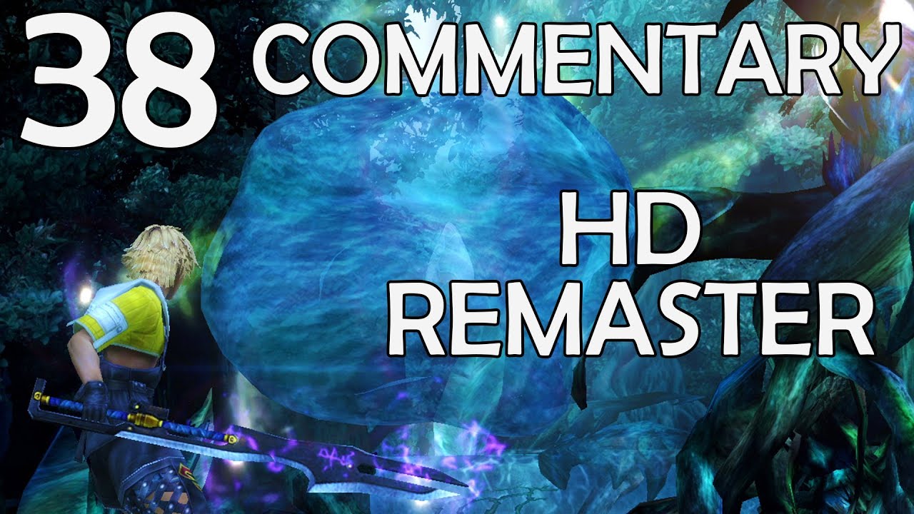 Final Fantasy X HD Remaster - 100% Commentary Walkthrough - Part 38 ...