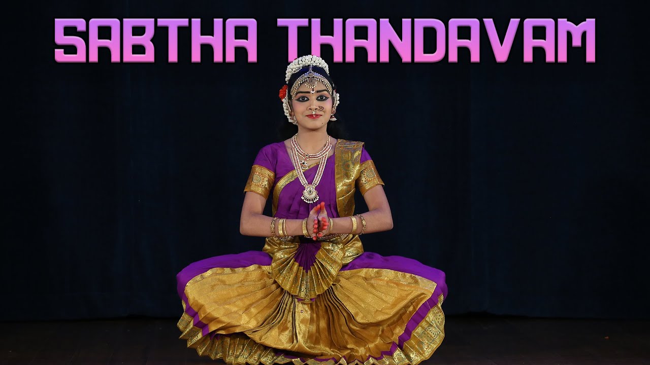 SABTHA TANDAVAM || BHARATANATYAM DANCE VIDEO || SAHANA NATTIYALAYA ...
