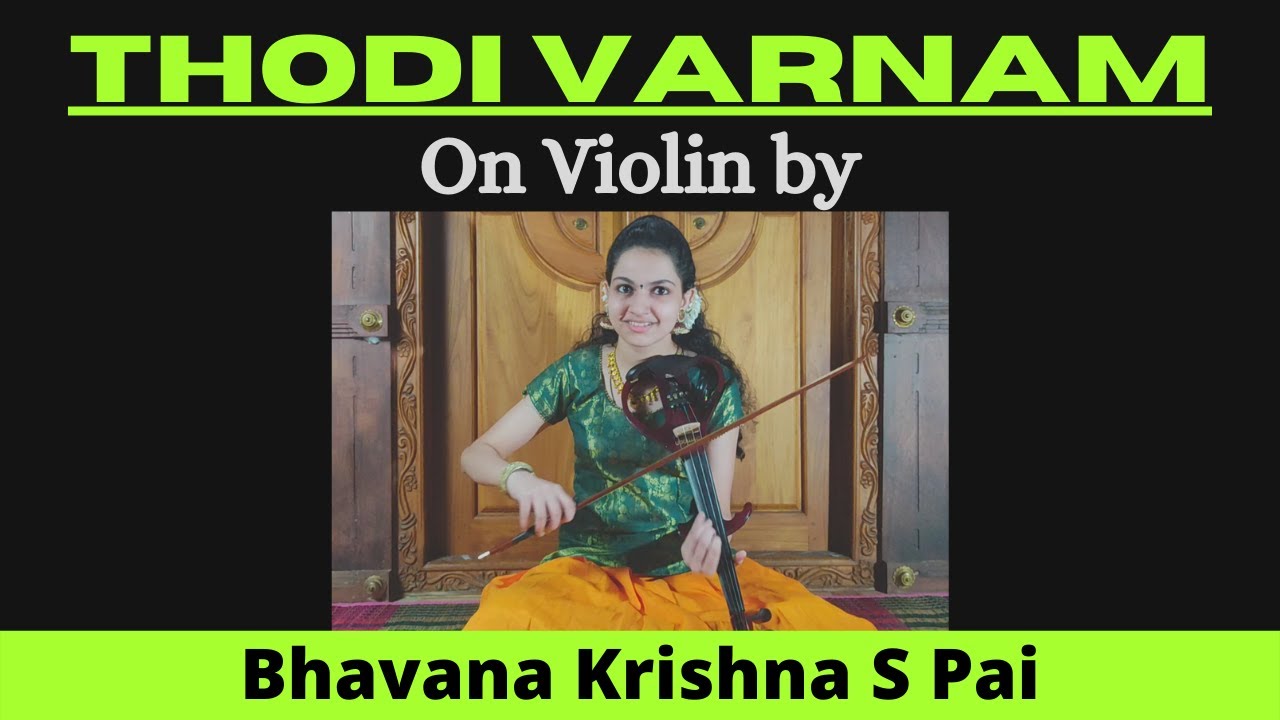 14. Eranapai Thodi raga Adi tala Varnam Violin solo by Bhavana Krishna ...