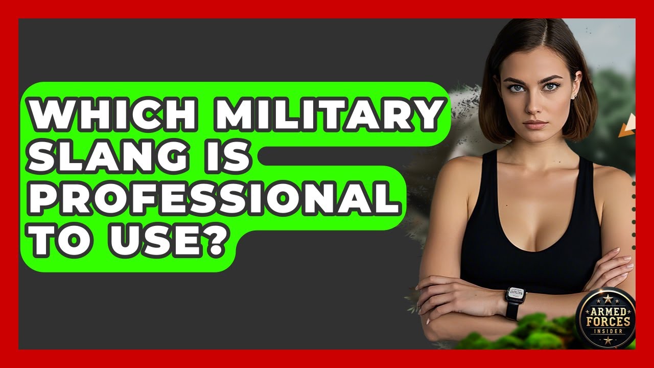 Which Military Slang Is Professional To Use? - Armed Forces Insider ...