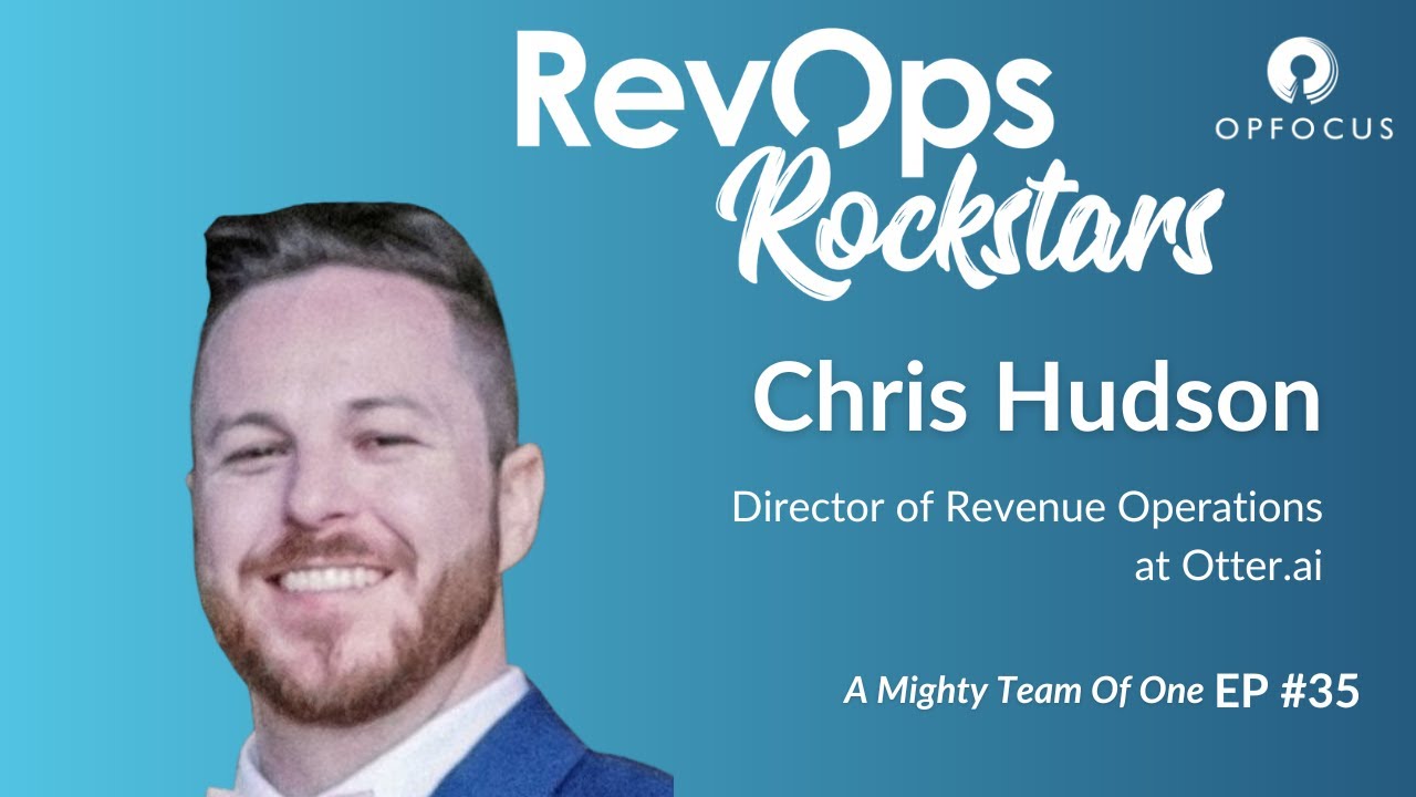 A Mighty Team Of One - Chris Hudson - RevOps Rockstars - Episode # 35 ...