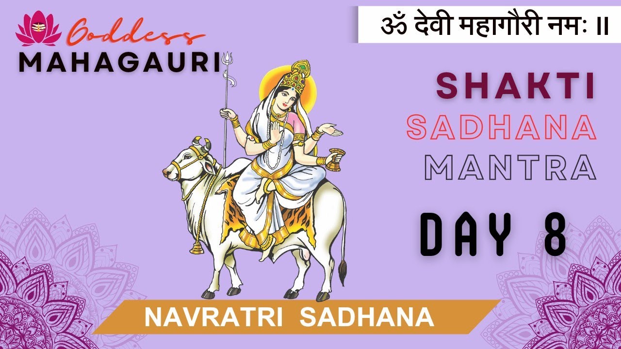 Day 8 - Goddess Mahagauri | Navratri Sadhana | Divine Feminine | Shakti ...