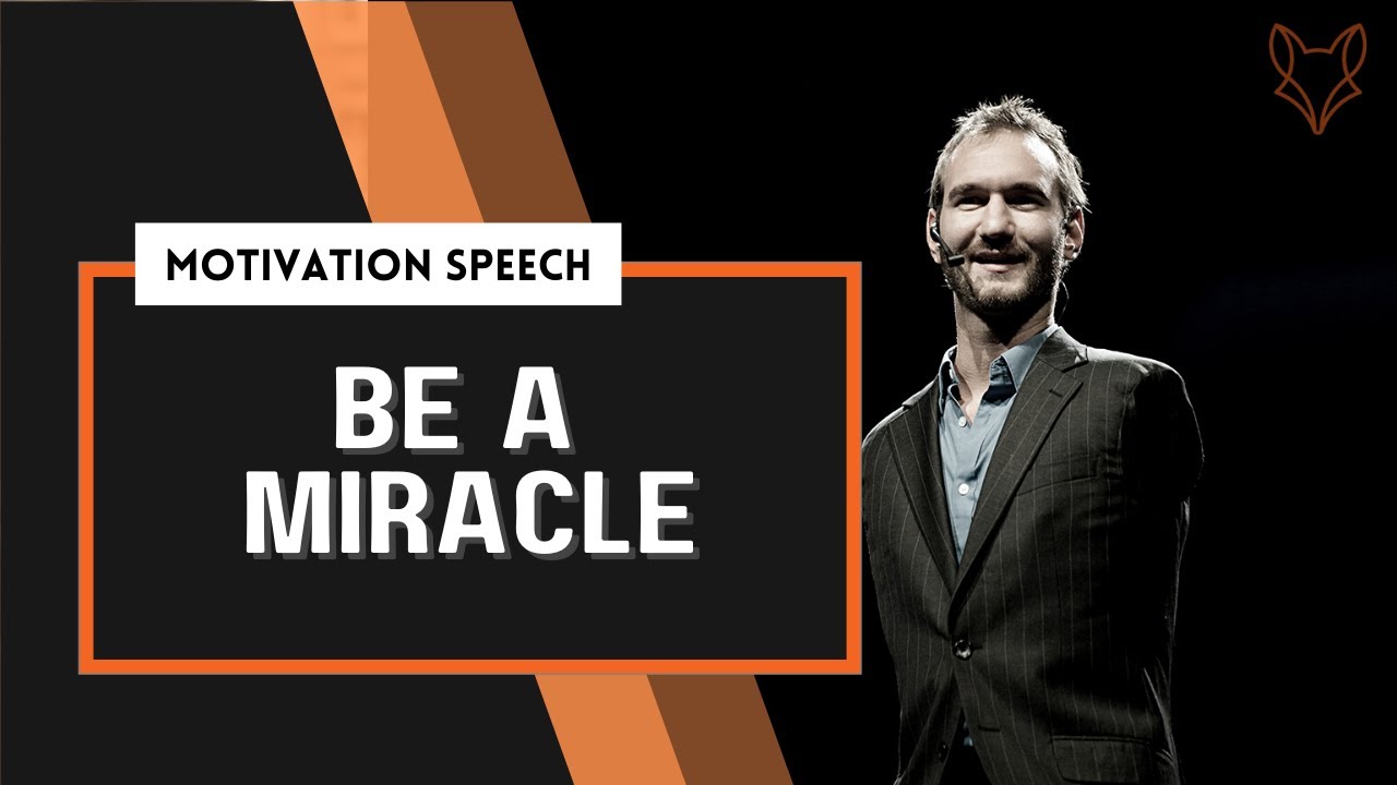 "Be a Miracle" - Nick Vujicic's Motivational Speech - YouTube