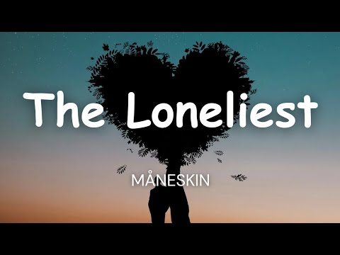 Måneskin - The Loneliest (Lyrics) - YouTube