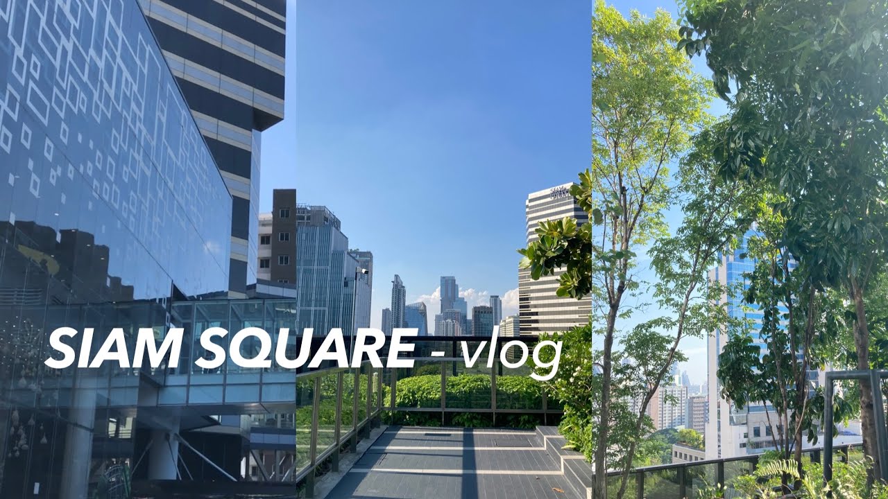 exploring Bangkok | Siam Square skywalks & rooftop garden - vlog - YouTube