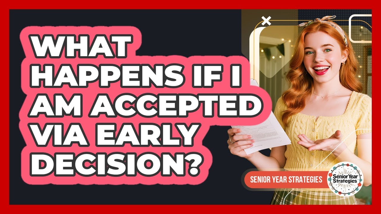 What Happens If I Am Accepted Via Early Decision? - YouTube