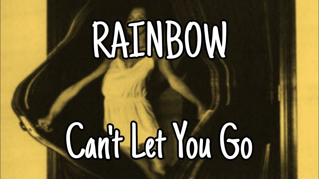 RAINBOW - Can't Let You Go (Lyric Video) - YouTube