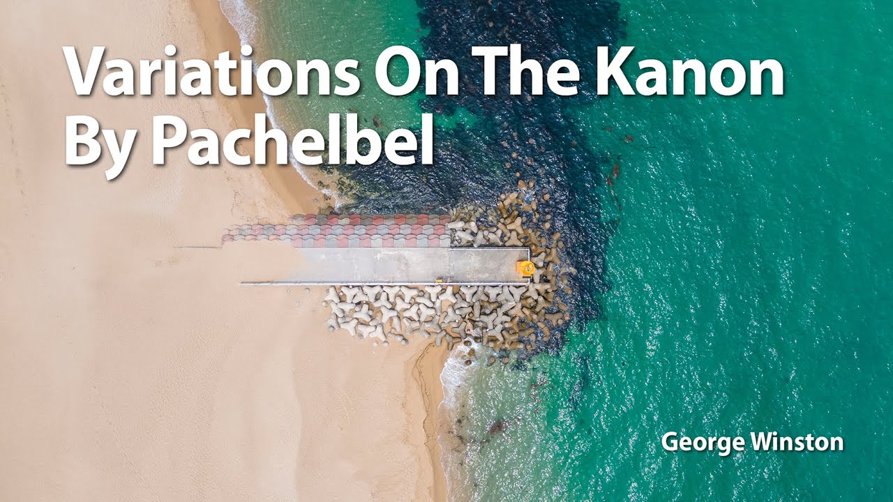 George Winston _ Variations on the Kanon by Pachelbel - YouTube