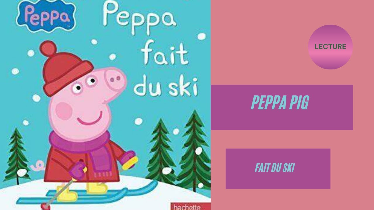 Peppa Pig fait du ski - YouTube