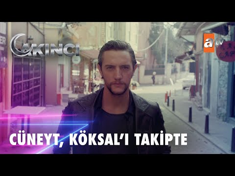 Cüneyt, Köksal'ı takipte - Akıncı