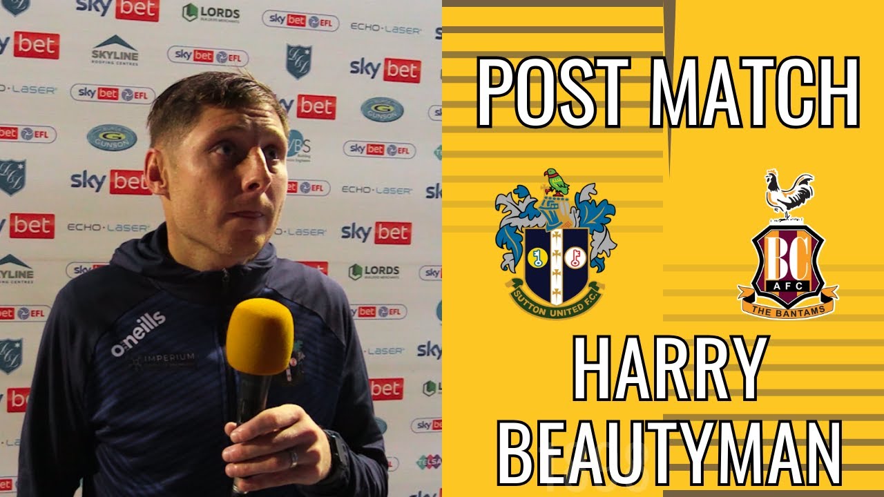 POST MATCH Harry Beautyman Sutton United 2 Bradford City 1 28/10/23 ...