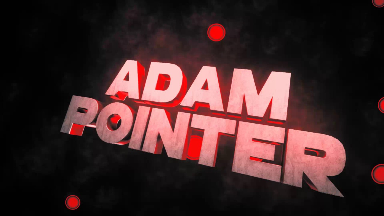 NEW INTRO FOR ADAM POINTER - YouTube