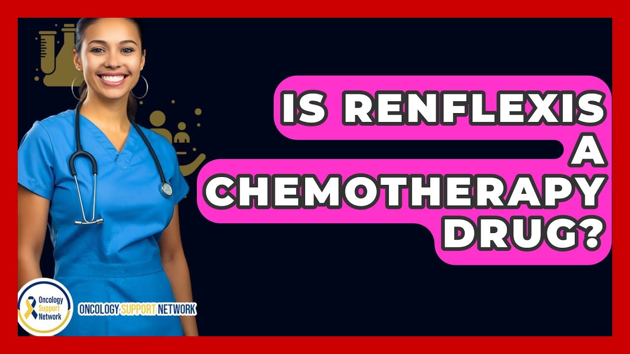 Is Renflexis A Chemotherapy Drug? - Oncology Support Network - YouTube