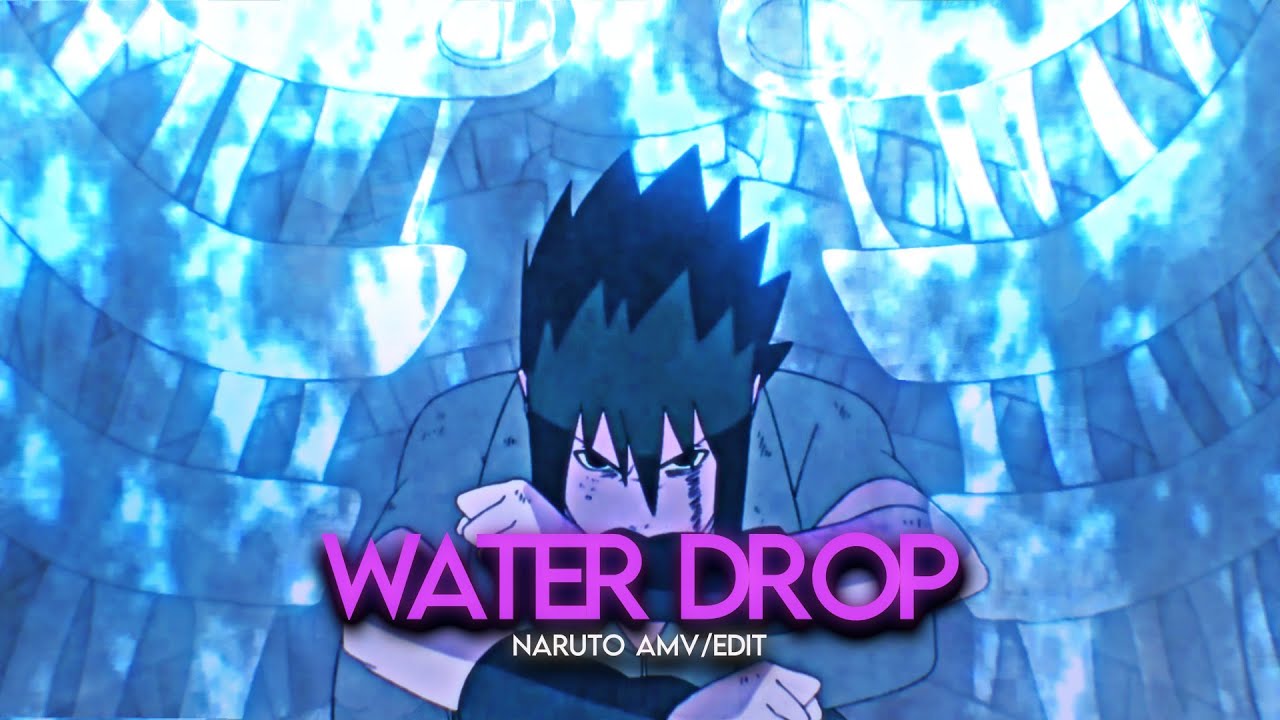 Water Drop I Naruto/Boruto edit [AMV/Edit] + project file - YouTube