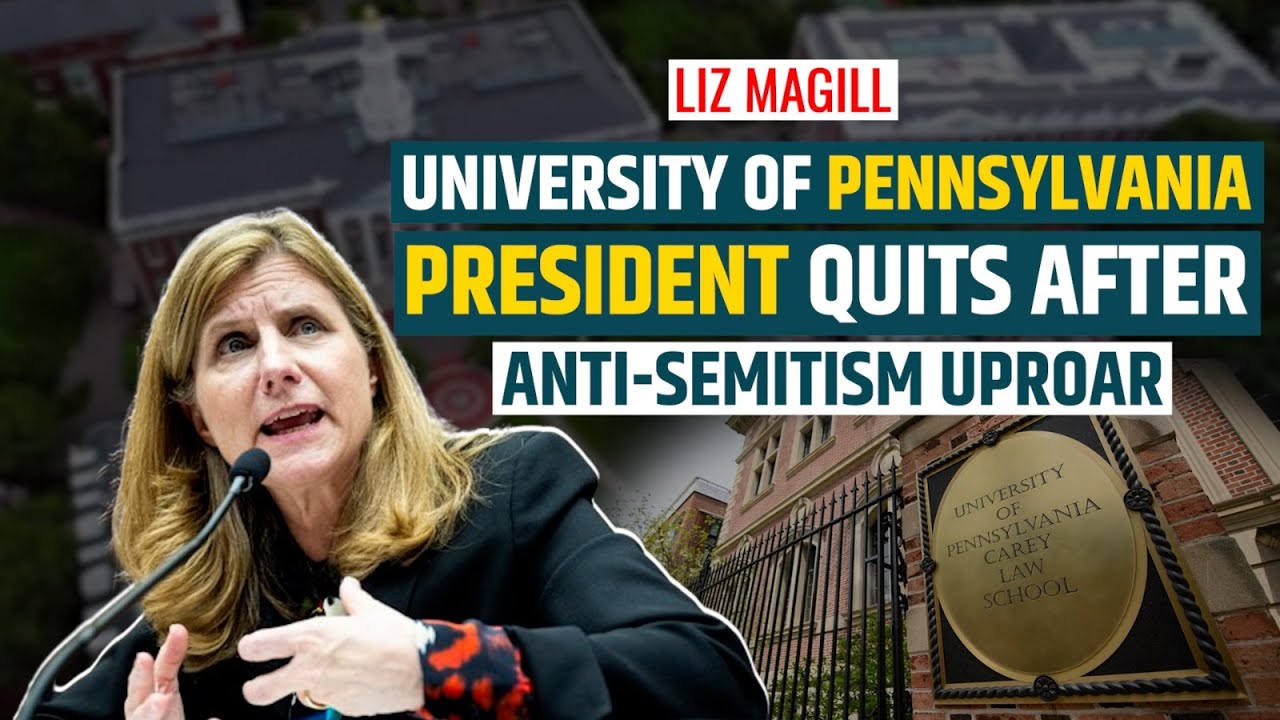 University of Pennsylvania President Liz Magill Resigns Over Anti ...