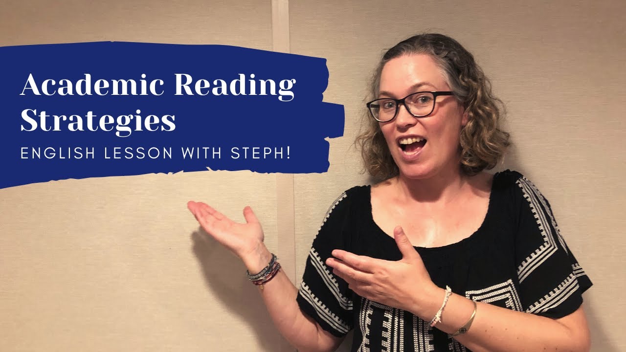 Speaking with Steph: Academic Reading Strategies - YouTube