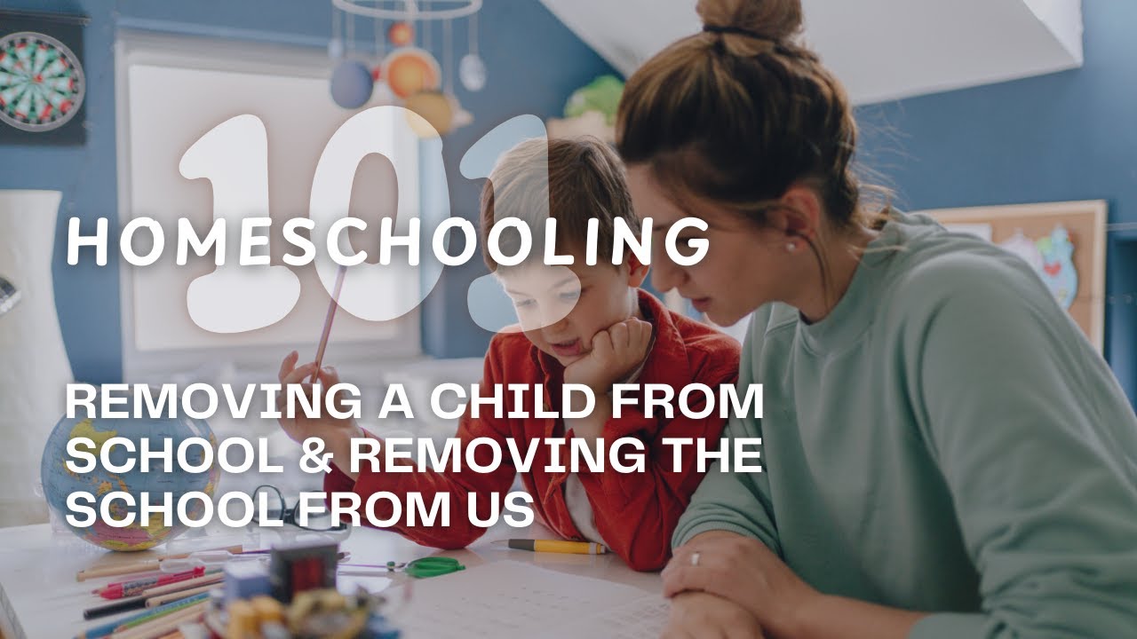 Homeschooling 101 - Removing a child from school - YouTube