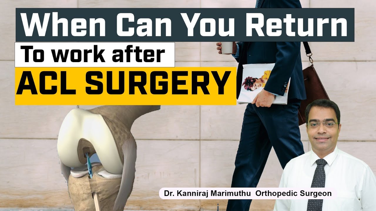 "🏥 When Can You Return to Work After ACL Surgery? 🦵💼 | Recovery ...
